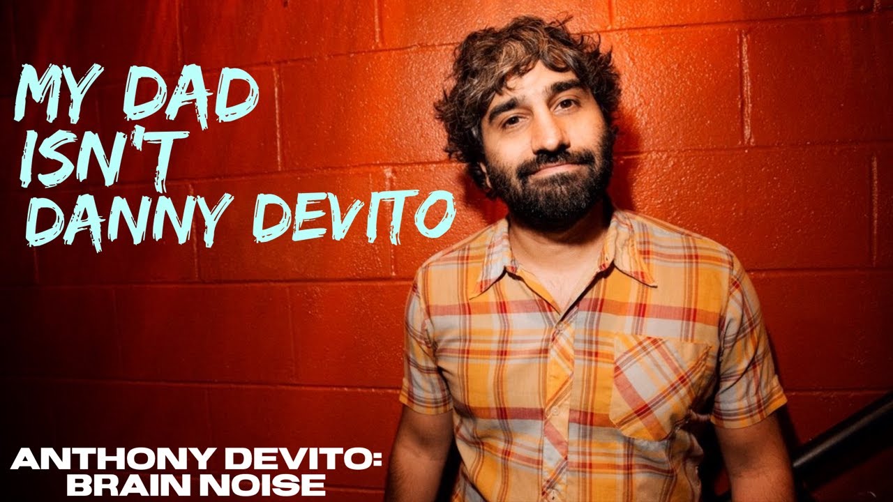 Anthony DeVito: My Dad Isn't Danny DeVito I Stand up from "Brain Noise ...