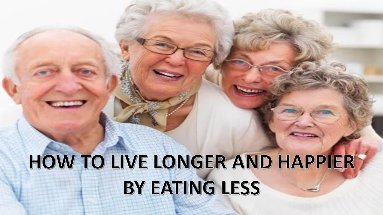 How to live Longer and Happier by Eating Less - YouTube