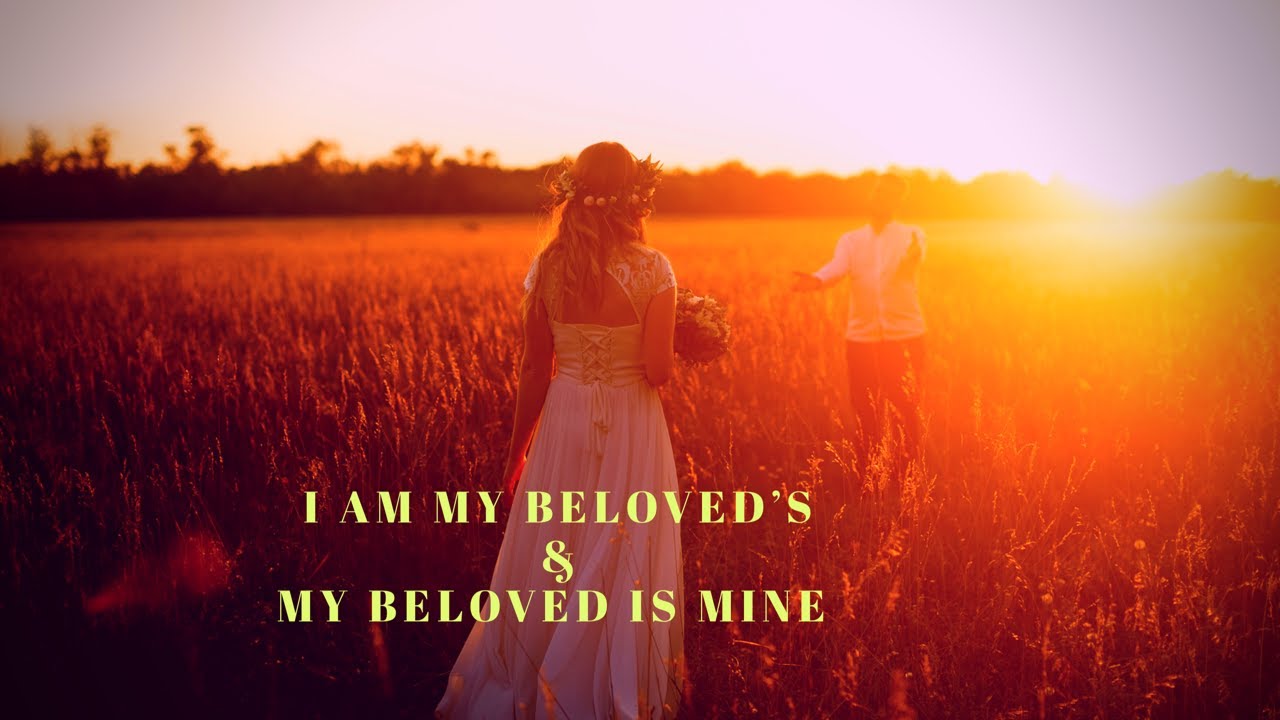 I AM MY BELOVED'S & MY BELOVED IS MINE/ SOAKING MUSIC/ WITH SPOKEN ...