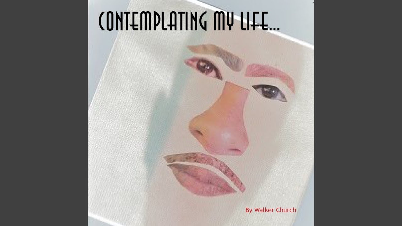 Contemplating My Life - YouTube
