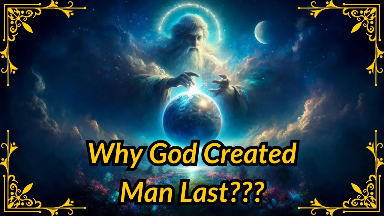 Why God Created Man Last - YouTube