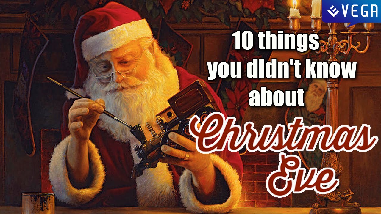 Ten Things You Didn t Know About Christmas Eve YouTube ten-things-you-didn-t-know-about-christmas-eve-youtube