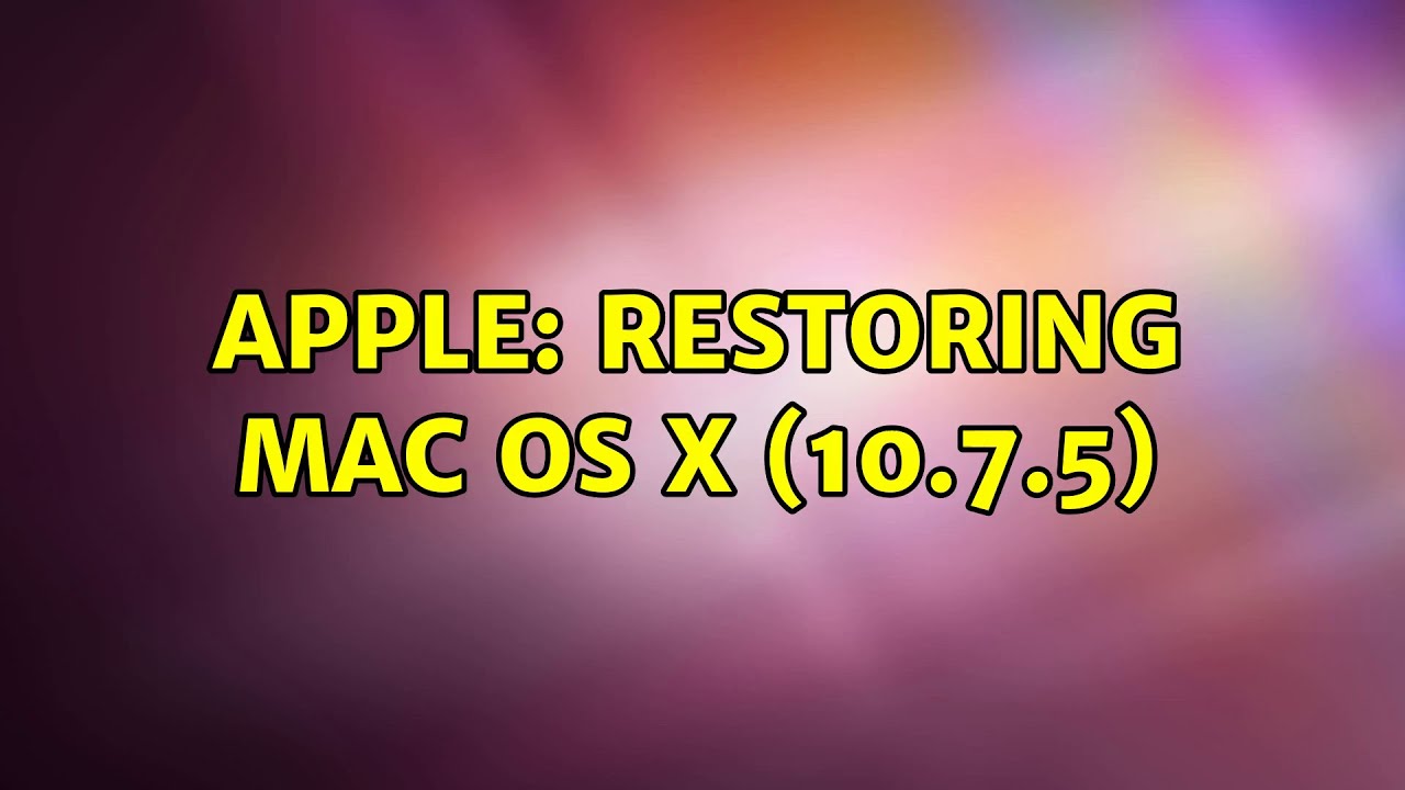 Apple: Restoring Mac OS X (10.7.5) - YouTube