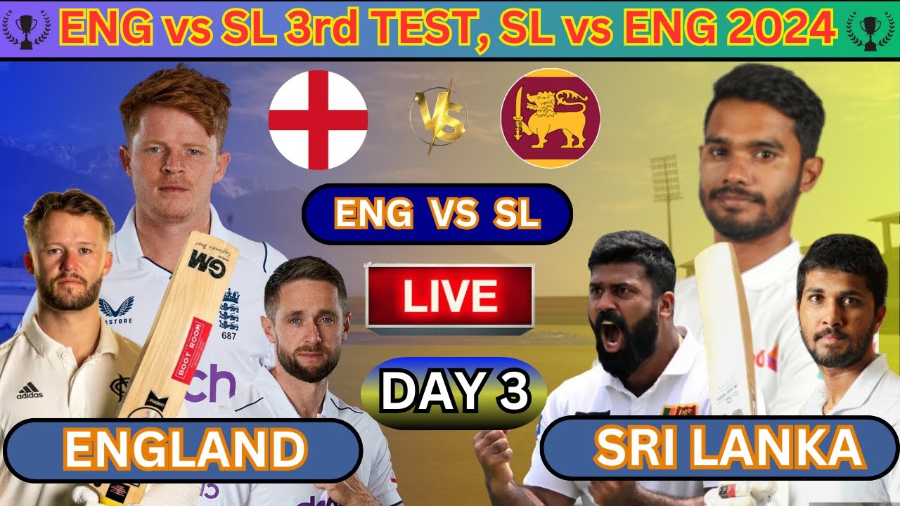 Sri Lanka vs England, 3rd test day 3 | SL vs ENG 3rd Test Day 3 , sri ...