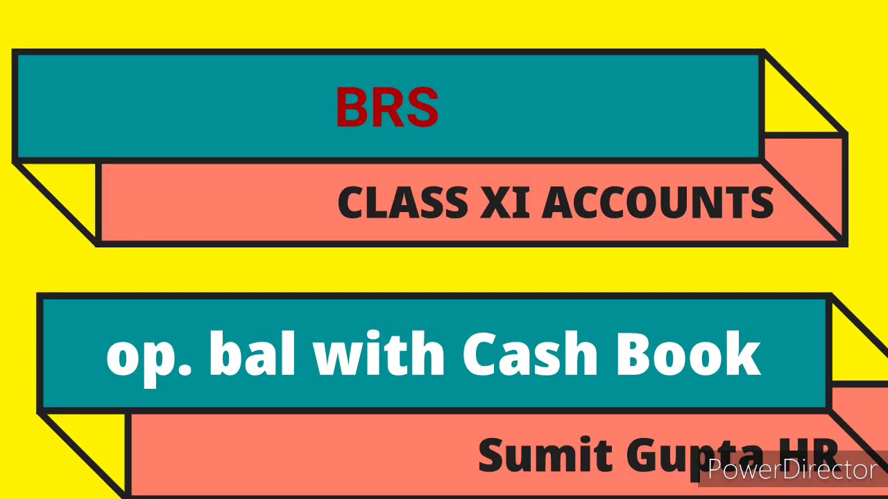 BANK RECONCILIATION STATEMENTS || brs || bal as per Cash Book || xi ...
