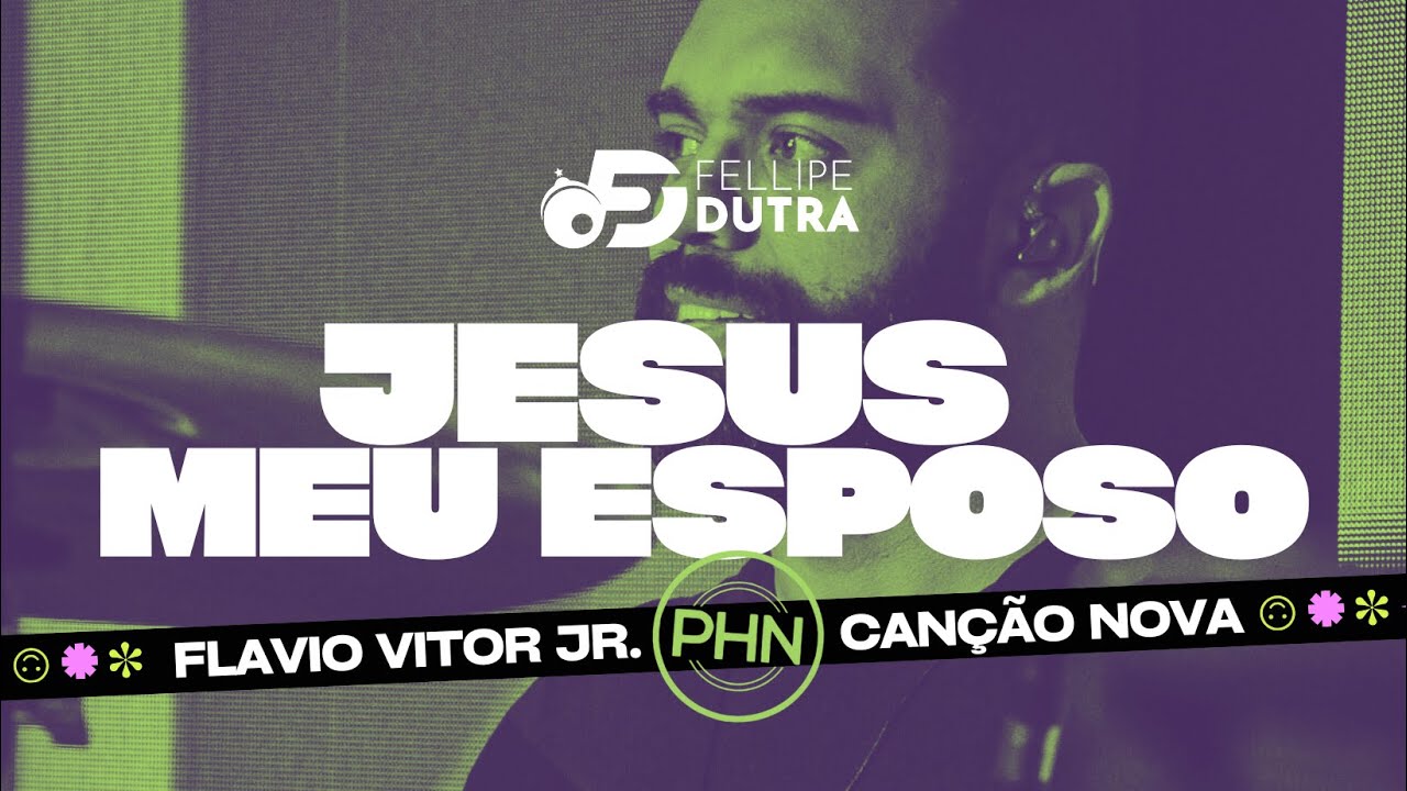 JESUS MEU ESPOSO - FLAVIO VITOR // PHN 24 - YouTube