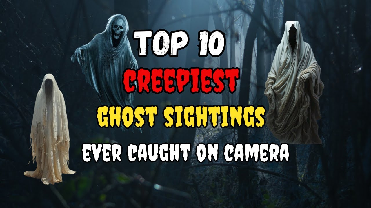 Top 10 CREEPIEST GHOST Sightings Ever Caught On Camera - YouTube