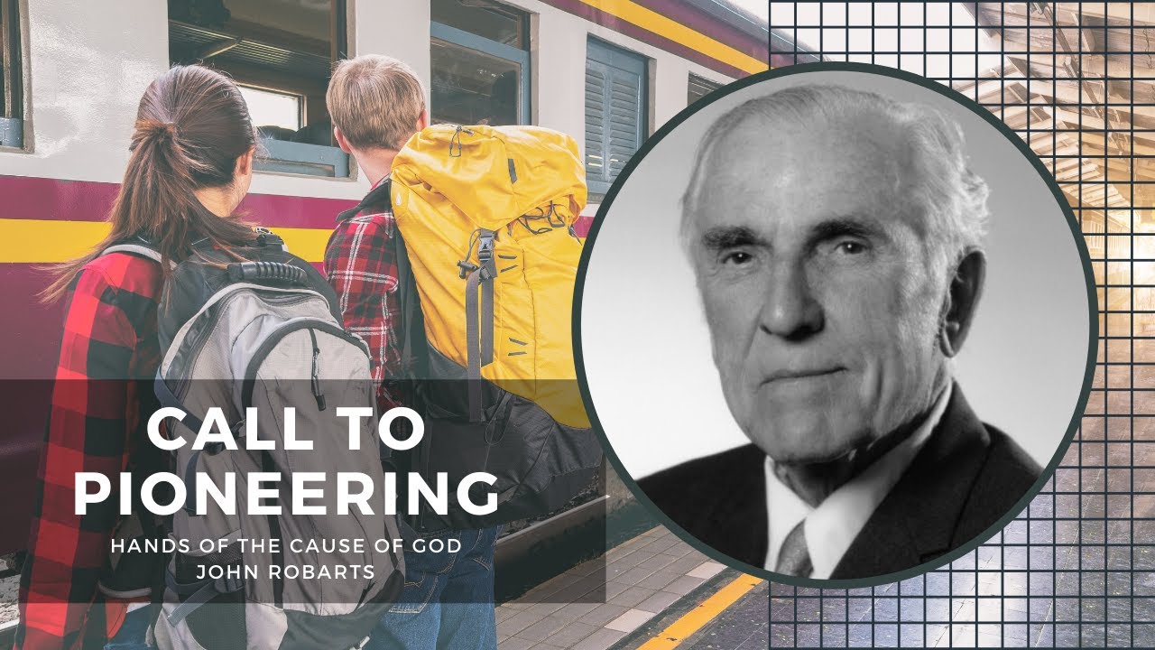 'Call to Pioneering' by Hand of the Cause of God John Robarts - YouTube