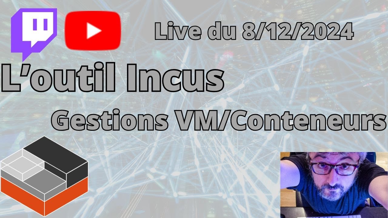 Incus: Outil de gestion VM et Conteneurs - YouTube