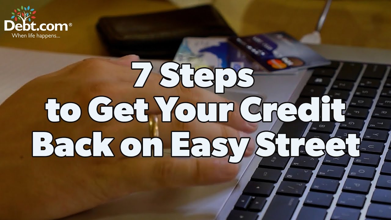 7 Steps to Get Your Credit Back on Easy Street - YouTube