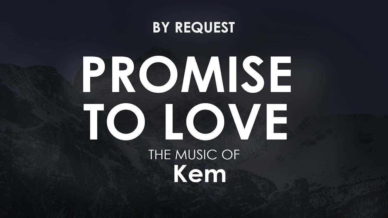 Promise To Love | Kem - YouTube