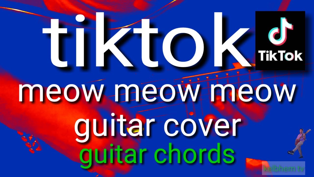 Tiktok meow meow guitar cover with chords #tiktok #tiktokmeow - YouTube