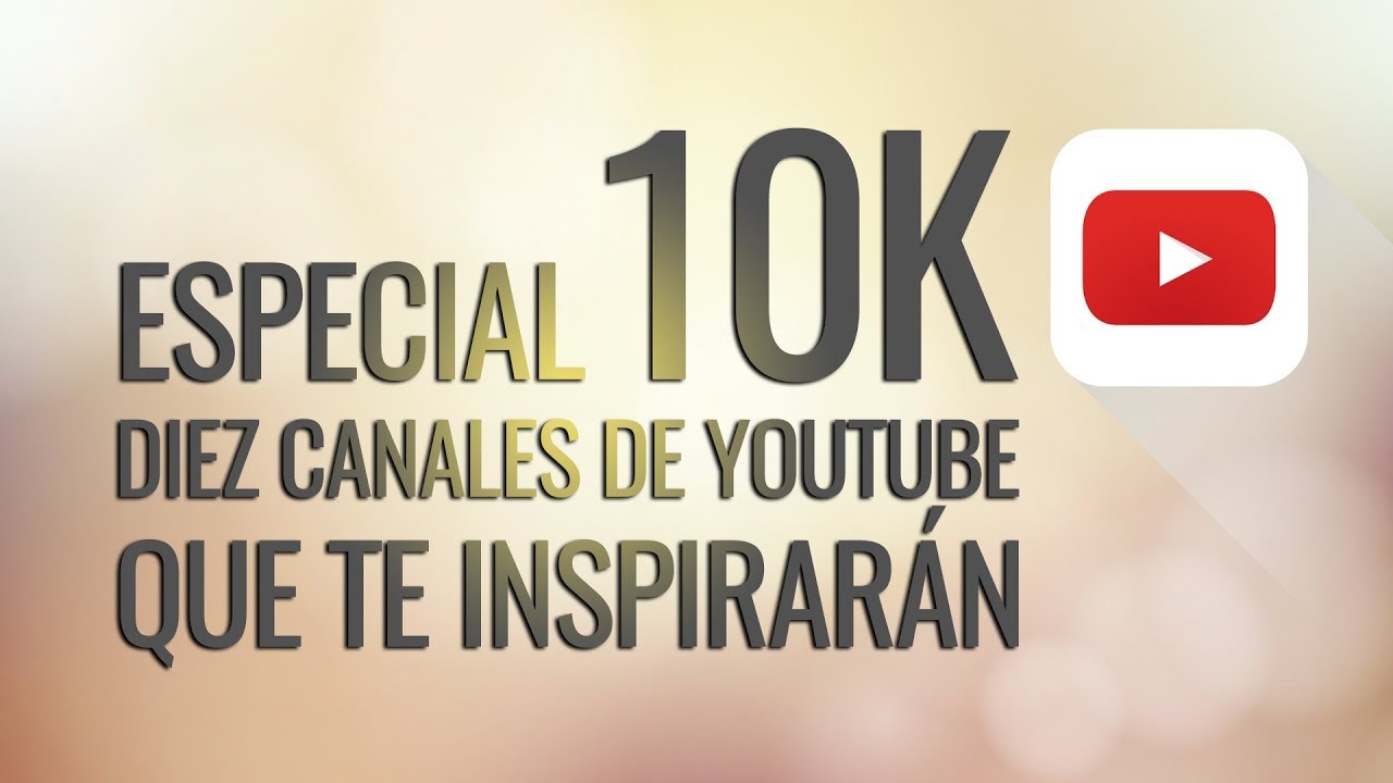 10 canales de YouTube que te inspirarán - YouTube