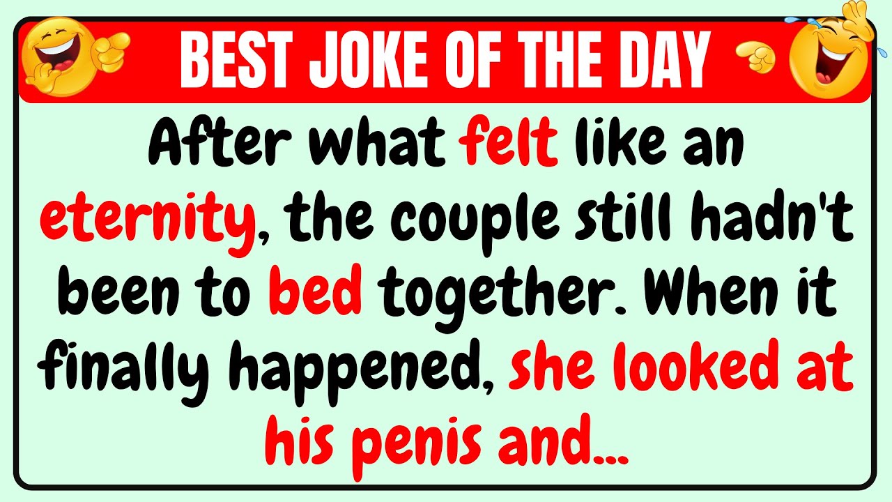 🤣 BEST JOKE OF THE DAY! - After they were finally in bed together, she ...