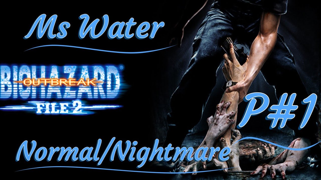 [Biohazard Outbreak file #2] [MsWater/Normal/Nightmare/Damage Clear ...