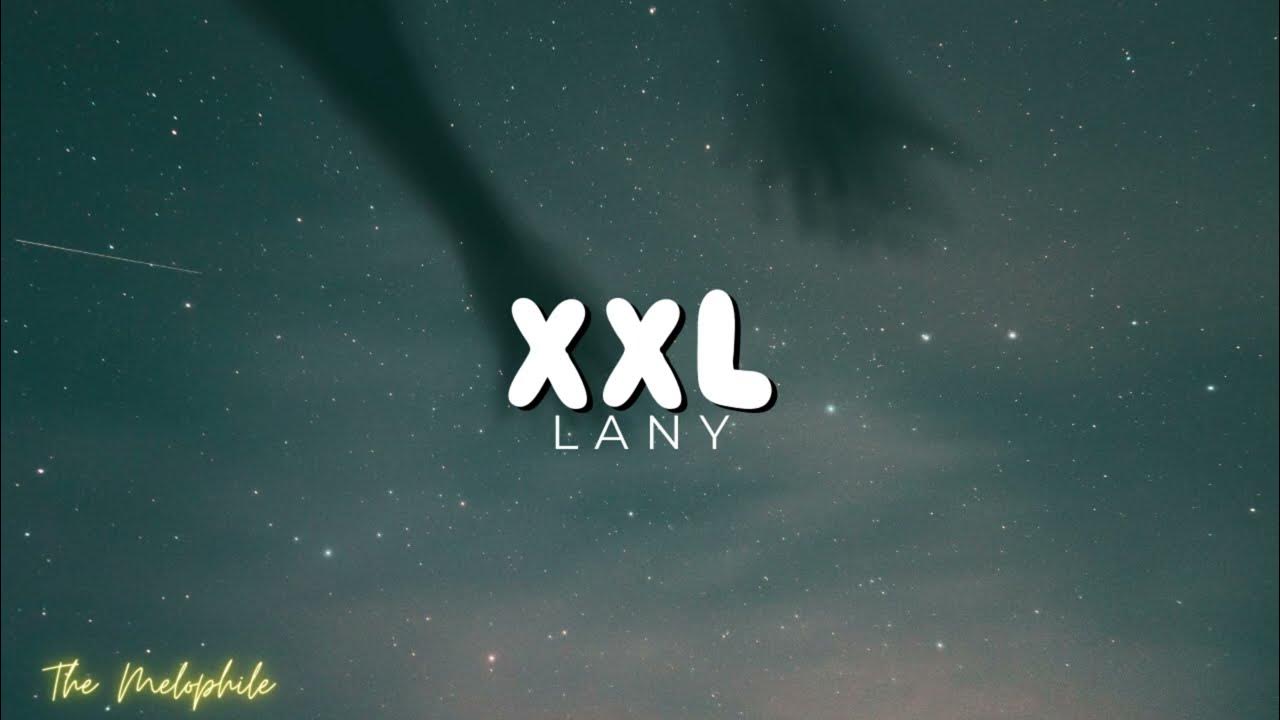 Lyrics XXL ~ LANY #videos - YouTube