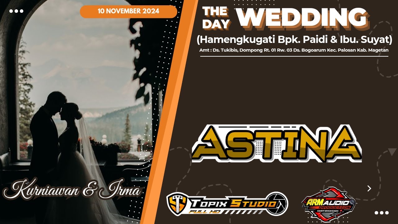 03 LIVE TOPIX STUDIO WEDDING KURNIAWAN & IRMA || CS ASTINA || ARM AUDIO ...