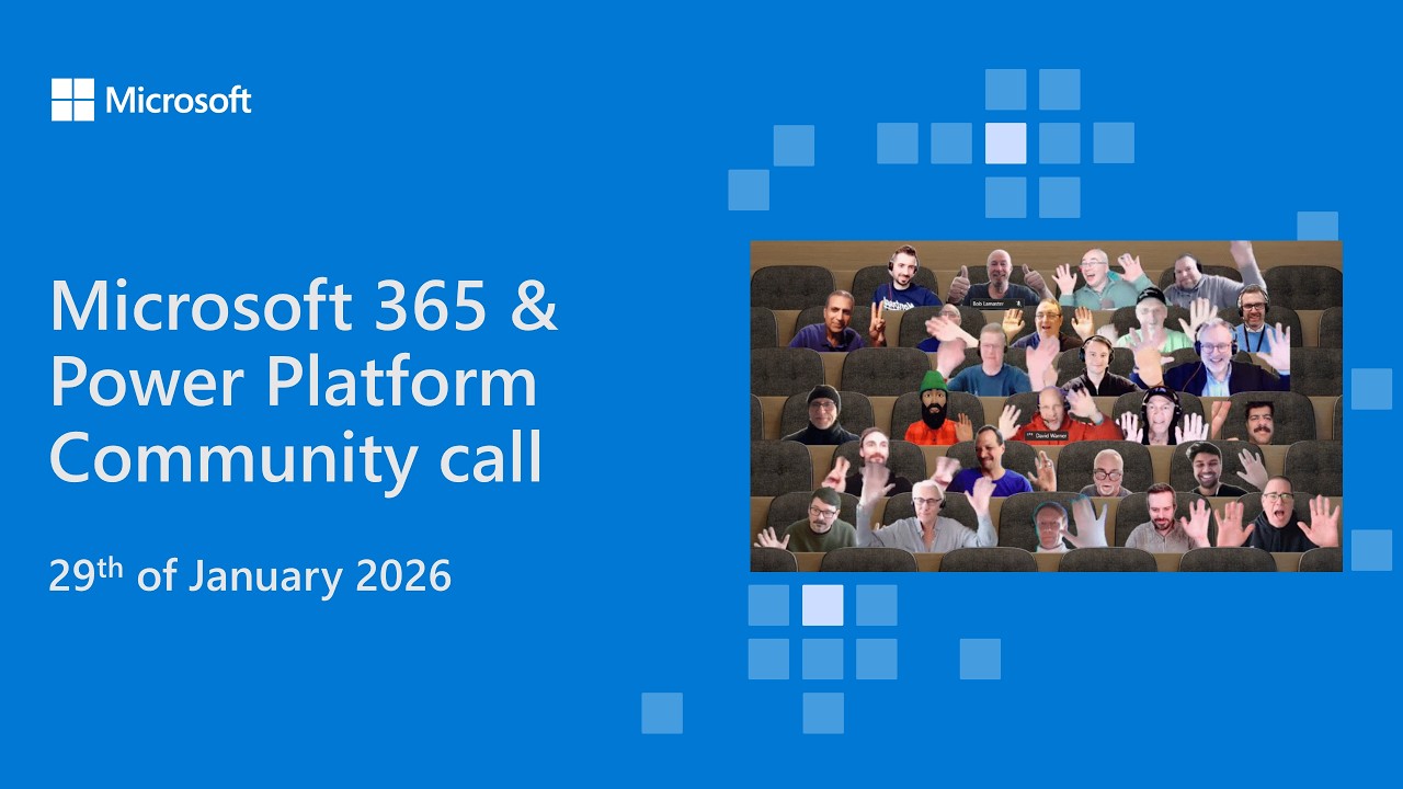Microsoft 365 & Power Platform community call - 29th of January 2026 ...