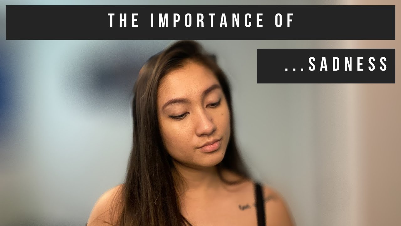 The Importance of Sadness - YouTube
