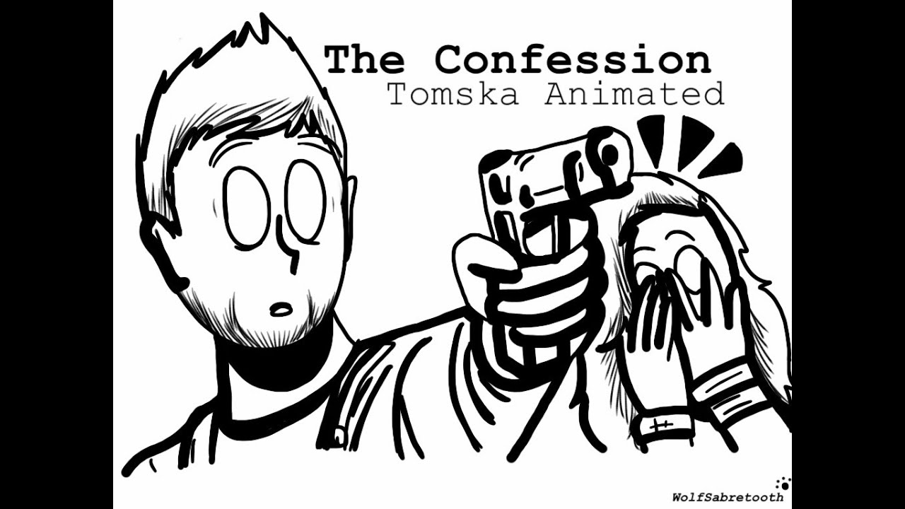 THE CONFESSION 1 ~ Tomska Animated - YouTube