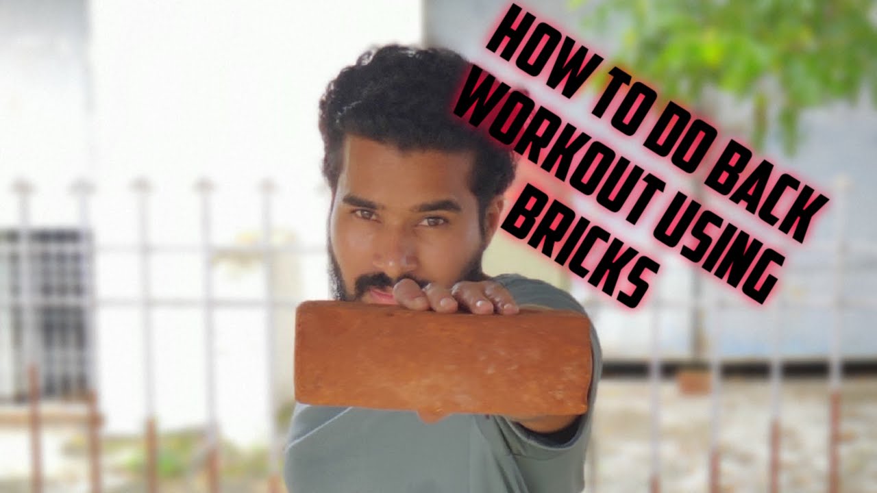 HOW TO BACK WORKOUT USING BRICKS NO REQUIRED EQUIPMENT BRICK WORKOUTS how-to-back-workout-using-bricks-no-required-equipment-brick-workouts