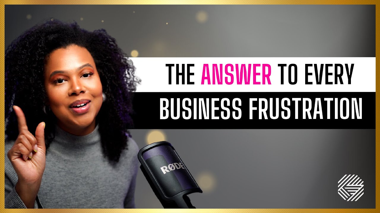 The Answer to Every Business Frustration | The Courtney Sanders Podcast ...