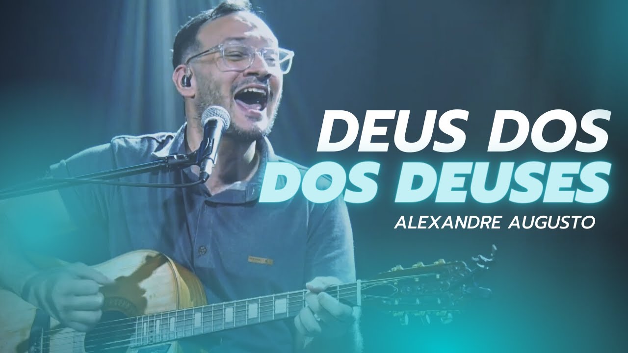 Alexandre Augusto - Deus dos Deuses - YouTube Music