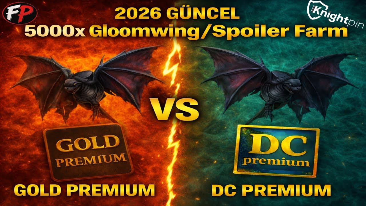 2026 GÜNCEL 5000x Gloomwing/Spoiler FARM DC PREMİUM VS GOLD PREMİUM EP ...