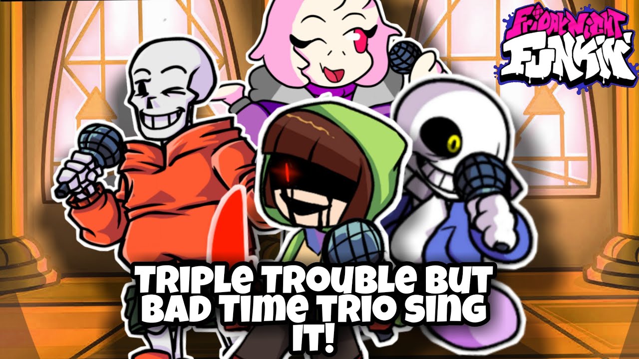 Friday Night Funkin Triple Trouble But Bad Time Trio Sing It! || - YouTube