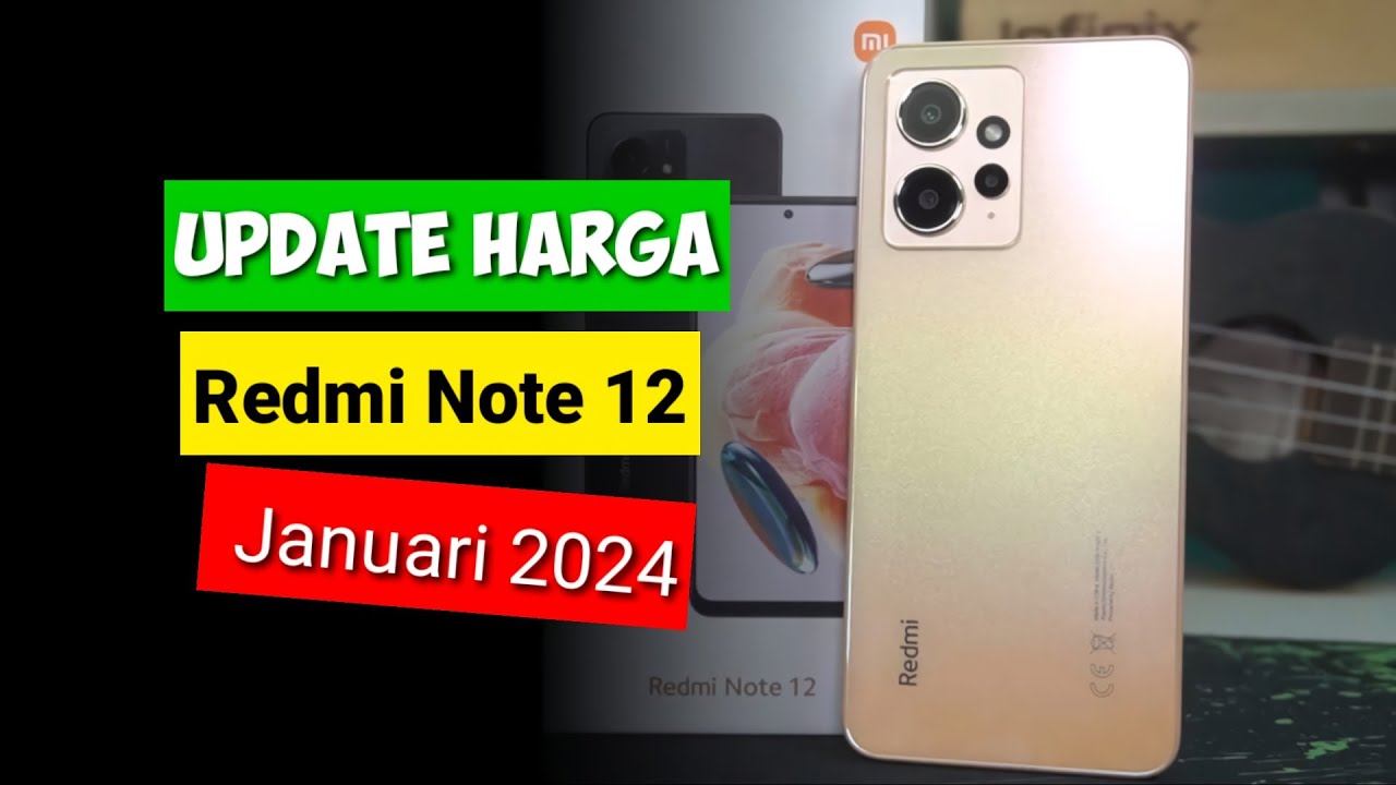 Spesifikasi Dan Harga Terbaru Redmi Note 12 Pada Bulan Januari 2024 ...