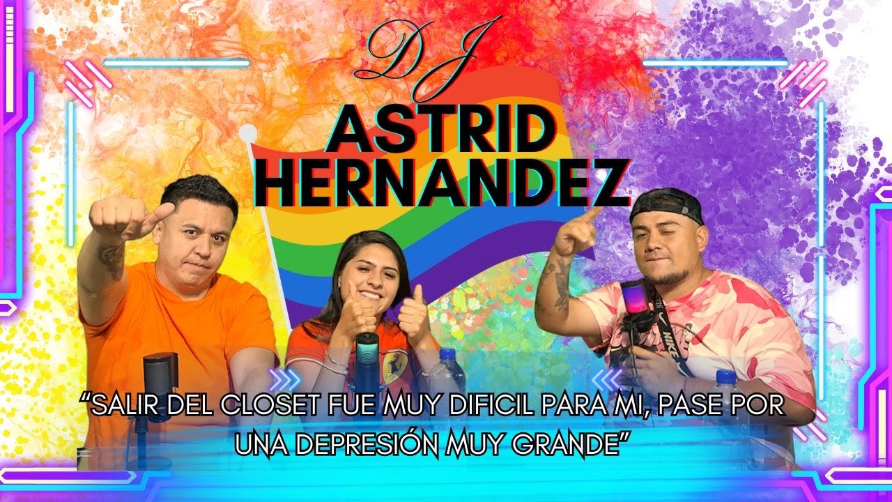 Podcast Capitulo 13/DJ ASTRID HERNANDEZ "Muchas veces por ser mujer te ...