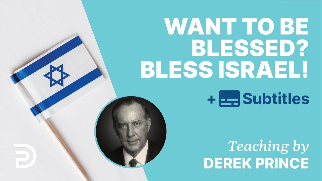 Want To Be Blessed? Bless Israel! | Derek Prince - YouTube