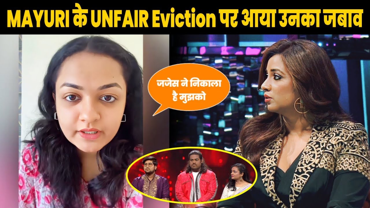 Mayuri Shah के Unfair Eviction पर आया उनका जबाव‌ | Indian Idol 15 ...