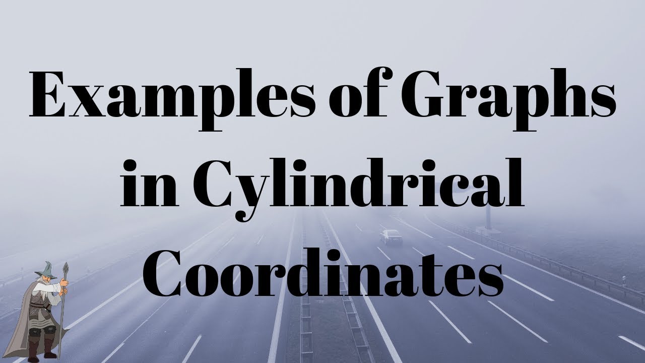 Graphs in Cylindrical Coordinates - YouTube