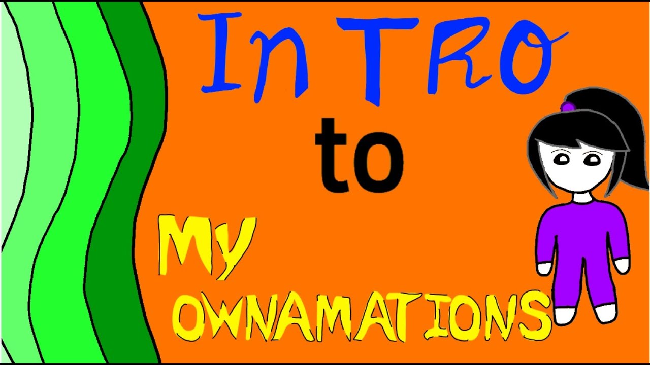 Welcome to My Ownamations - YouTube
