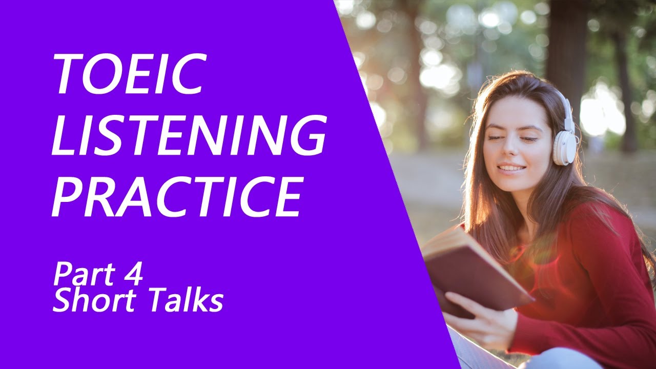 TOEIC Listening Test Part 4: Practice TOEIC Listening Test 2022 with ...