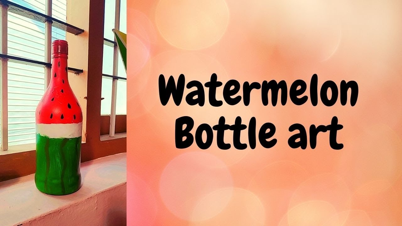 Watermelon bottle art | Creative cookie - YouTube