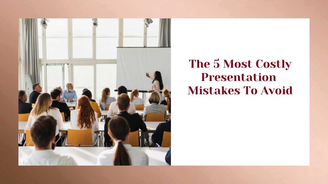 The 5 Most Costly Presentation Mistakes To Avoid - YouTube
