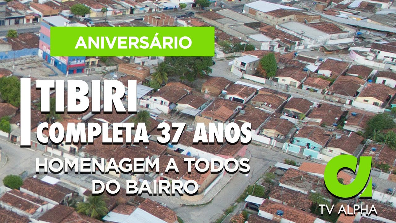 TIBIRI - 37 ANOS DE MUITA HISTÓRIA - PARABÉNS PELO SEU ANIVERSÁRIO ...