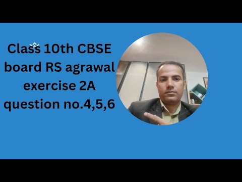 class 10th CBSE board rs Aggarwal exercise 2A question 4,5,6 - YouTube