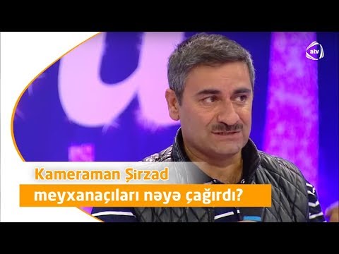 Meyxananın mənbəyi sayılan kameraman Şirzad meyxanaçıları nəyə səslədi? (Şou ATV)