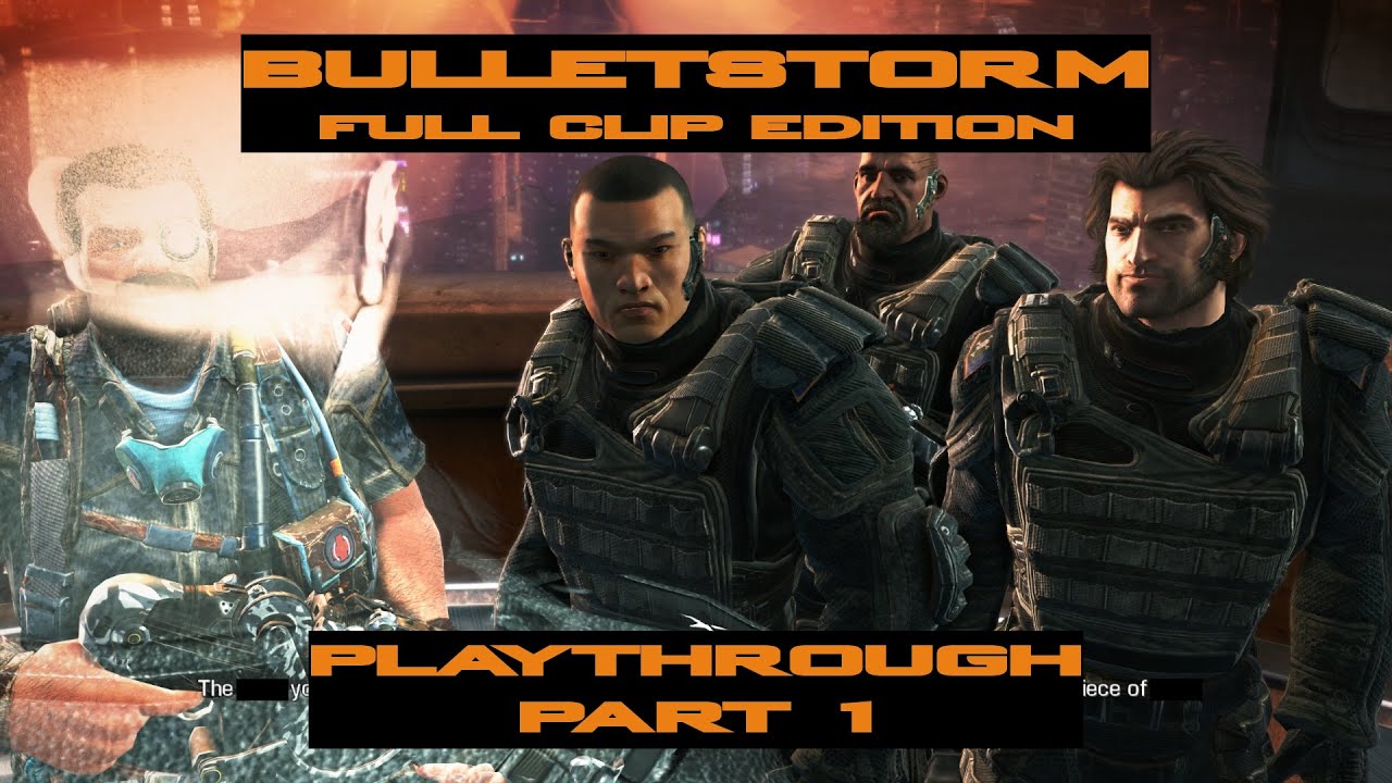 Bulletstorm: Full Clip Edition - Playthrough Part 1 - YouTube