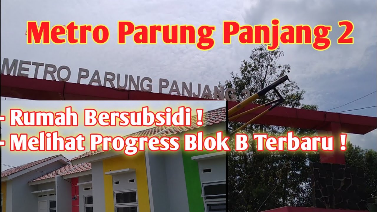 Metro Parung Panjang 2 | Rumah Bersubsidi ! Melihat Progress Blok B ...