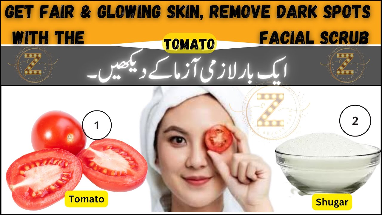 Get fair glowing skin & remove dark spots with the tomato facial scrub ...