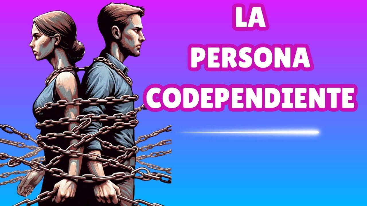 Codependencia: Orígenes y Comportamientos Codependientes - YouTube