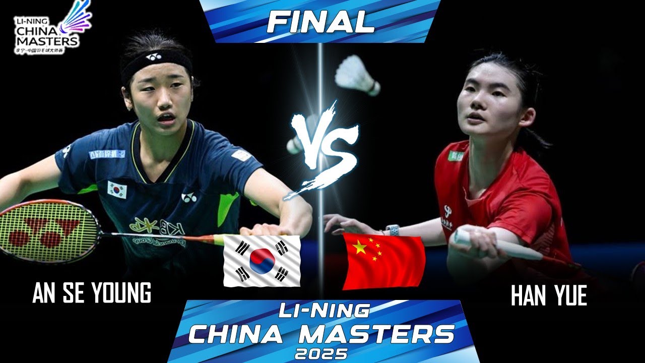 FINAL ! AN Se Young (KOR) vs HAN Yue (CHN) | China Masters 2025 ...