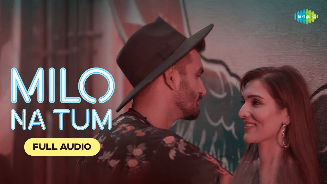 Milo Na Tum | Full Audio | Gajendra Verma | Ft. Tina Ahuja | Lata ...