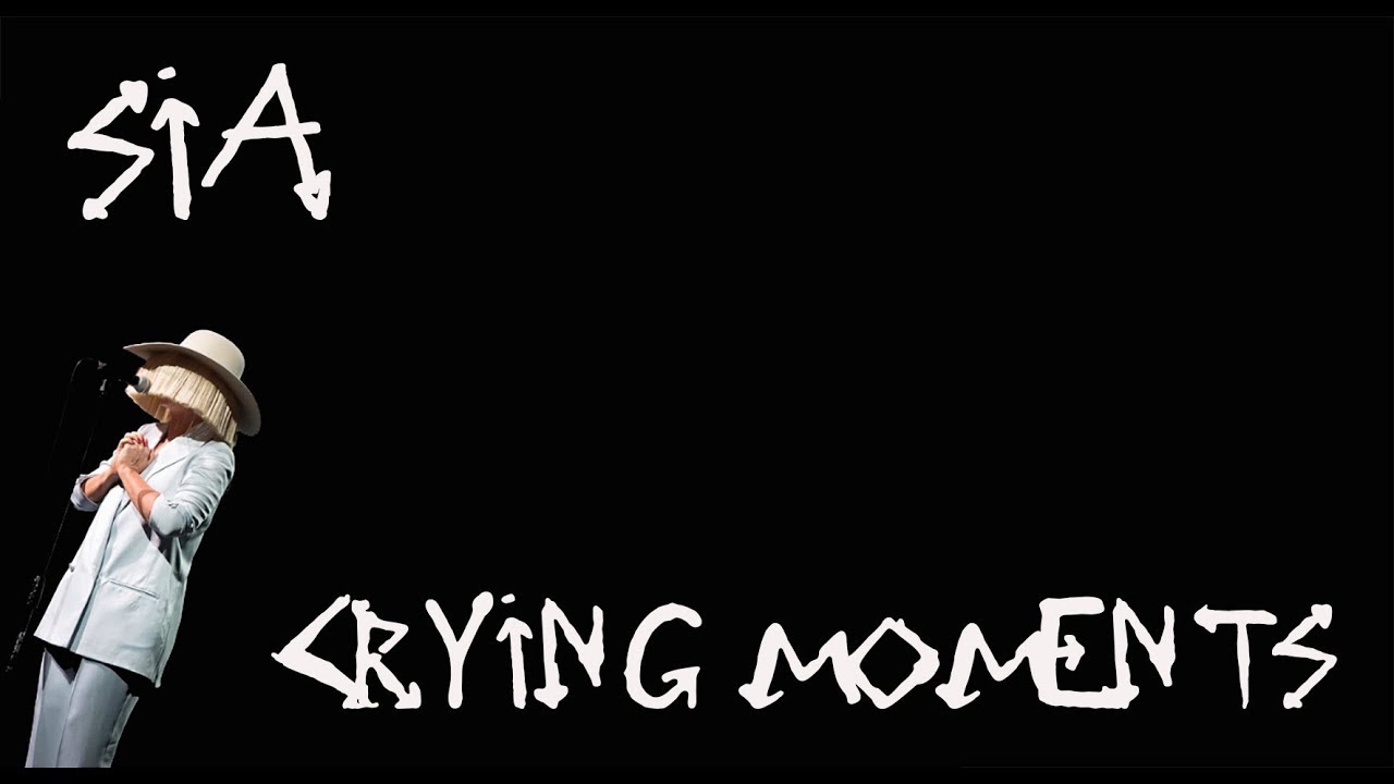 Sia - Crying Moments - YouTube