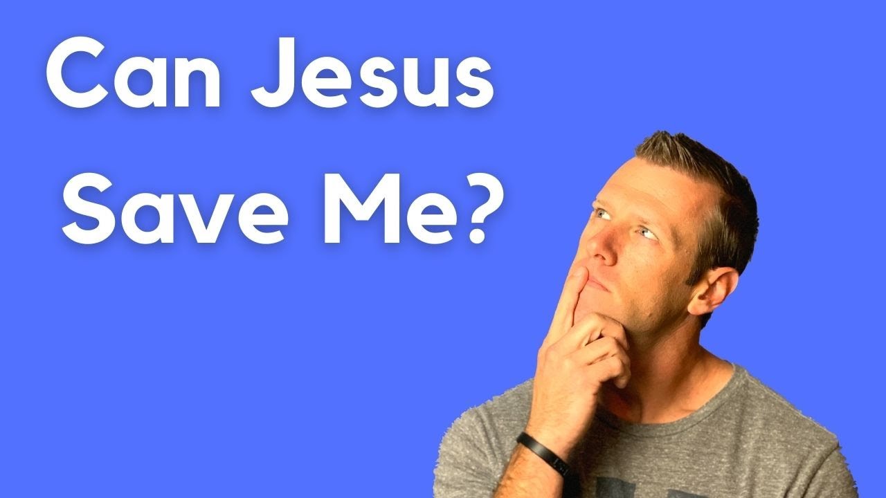 Can Jesus save me? How can Jesus save me from eternal death. - YouTube