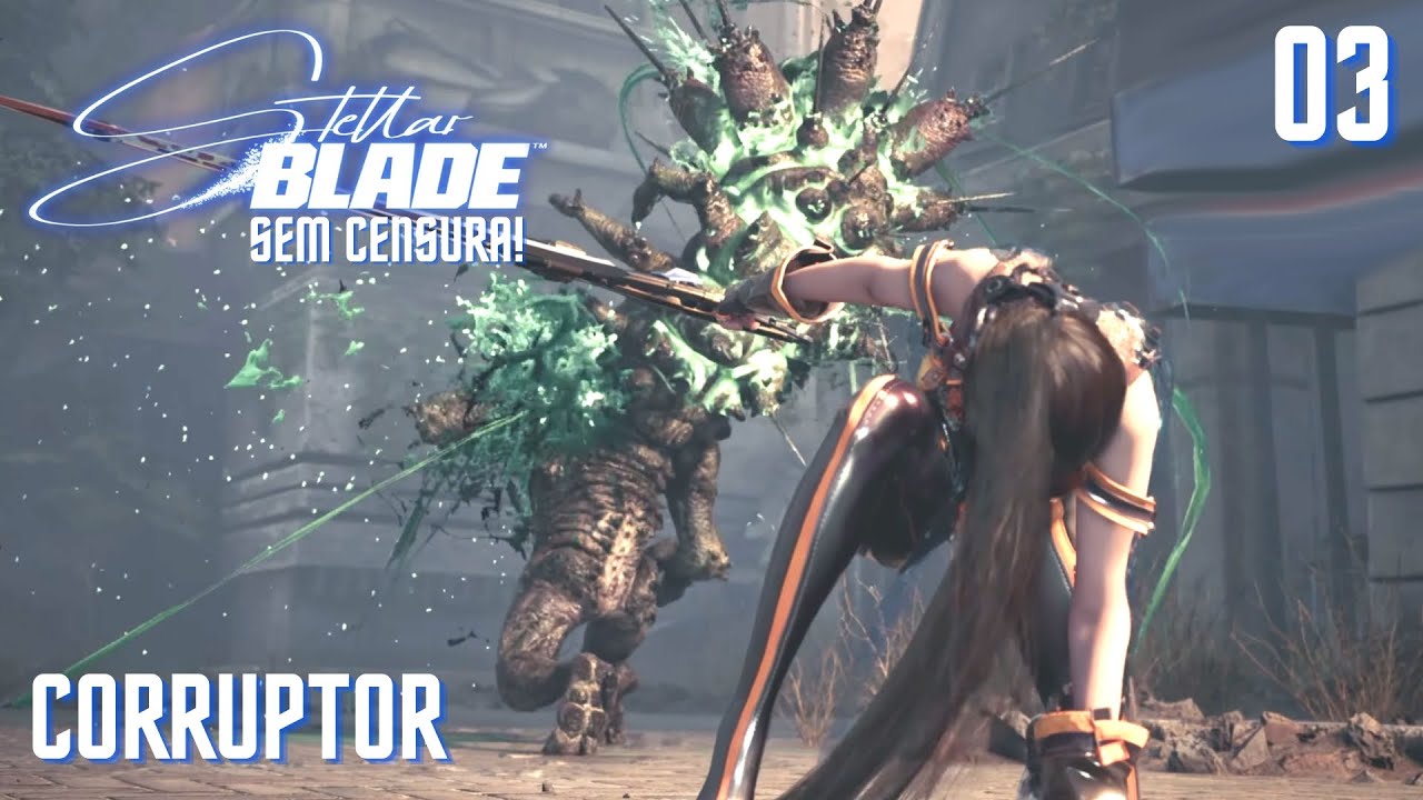 STELLAR BLADE - CORRUPTOR! - Parte 03 SEM CENSURA! - YouTube